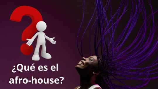 ¿Qué es el Afro-House? 2025 🧡